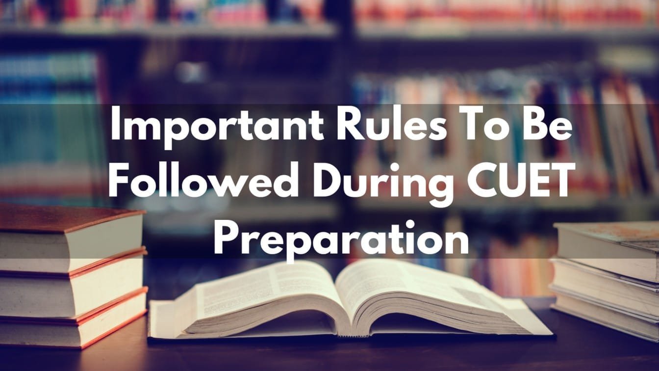 Important Rules To Be Followed During CUET Preparation - TathaGat